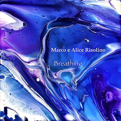 Play Breathing by Marco Risolino & Alice Risolino on Amazon Music