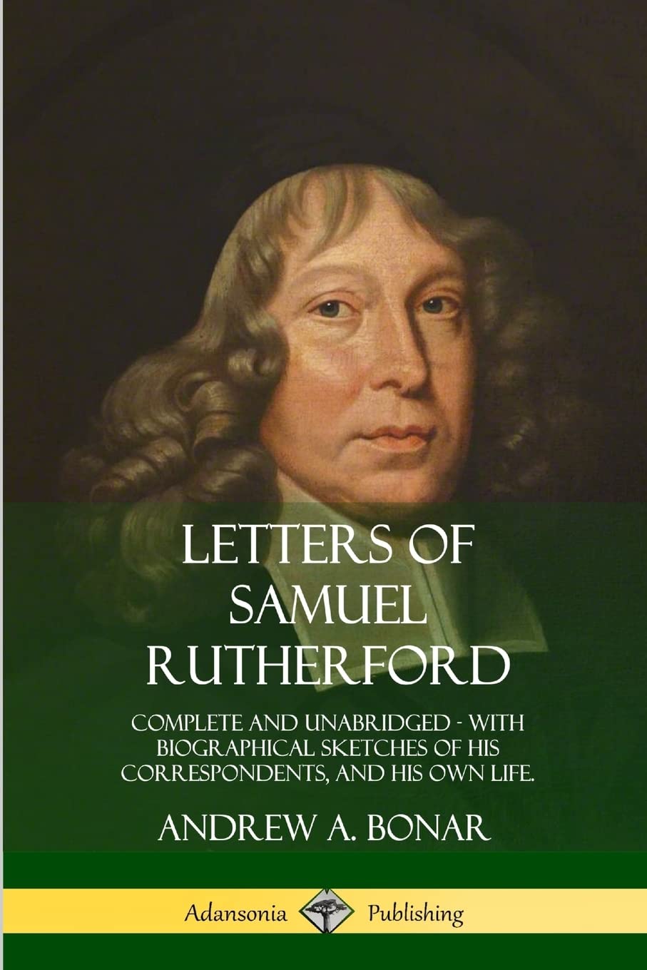 Snapklik.com : Letters Of Samuel Rutherford: Complete And Unabridged
