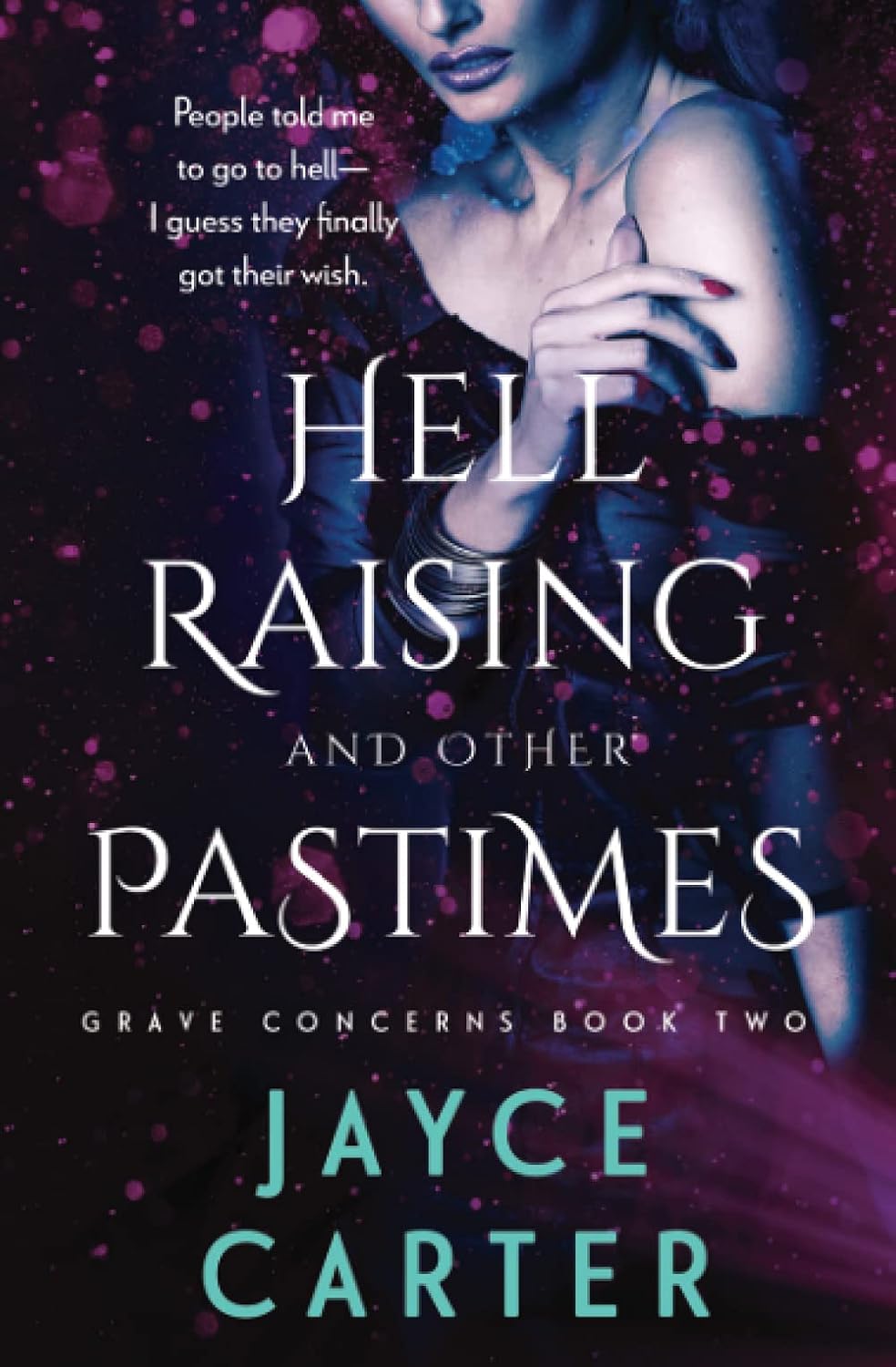 Hell Raising and Other Pastimes (Grave Concerns): Carter, Jayce ...