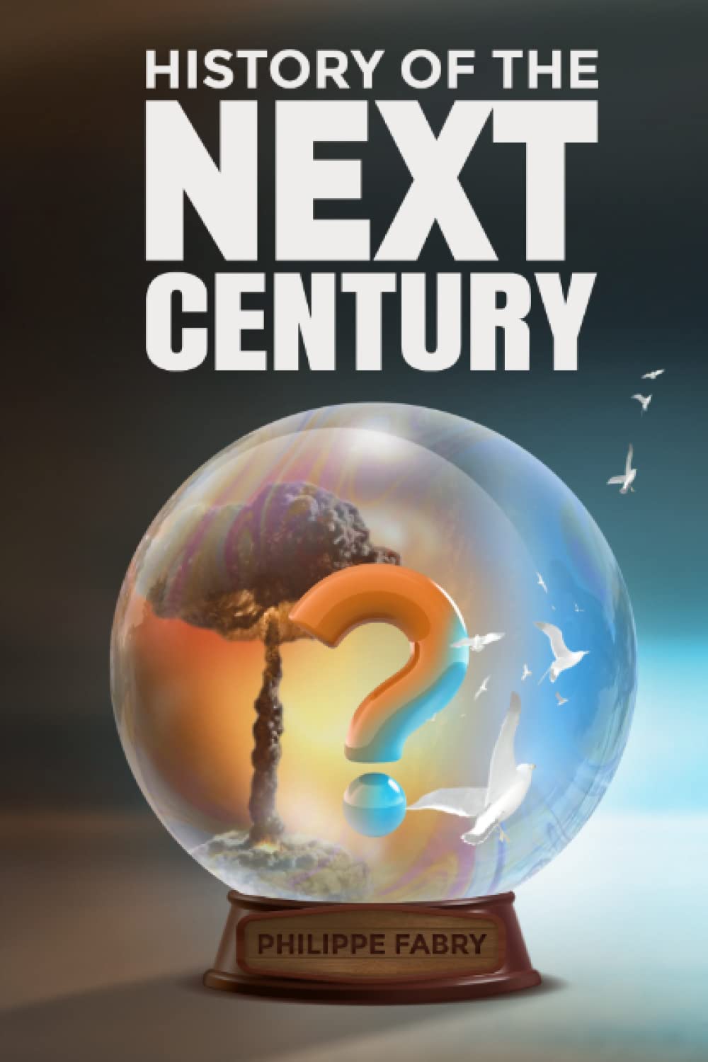 History of The Next Century: Where is the world headed according to ...
