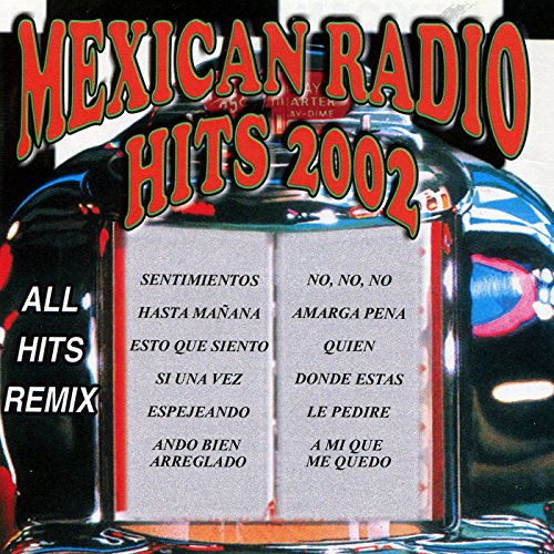 Play Mexican Radio Hits 2002 by VARIOUS ARTISTS on Amazon Music