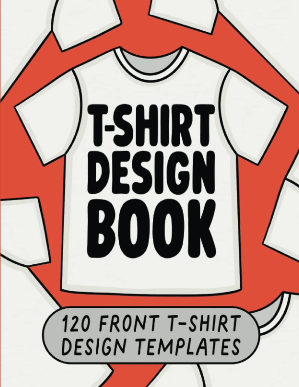 T-shirt Design Book 120 Front T-shirt Design Templates: Fashion Design ...