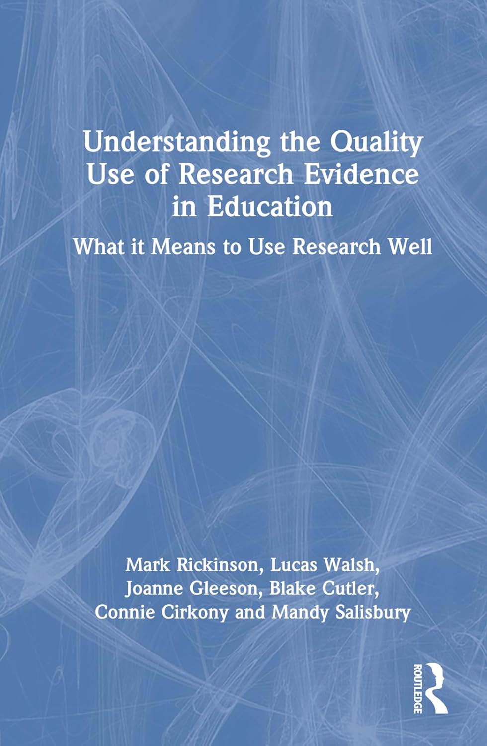 Understanding the Quality Use of Research Evidence in Education ...