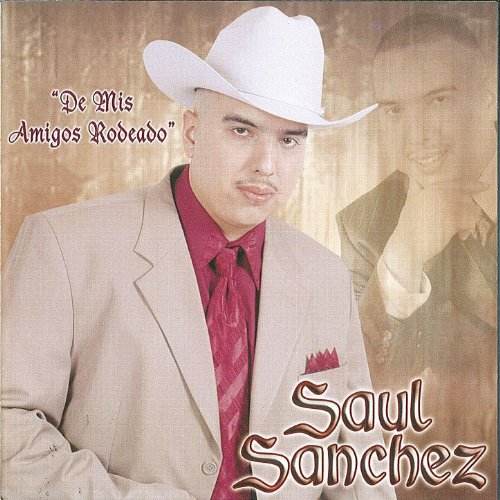 Amazon.com: De Mis Amigos Rodeado : Saul Sanchez: Digital Music