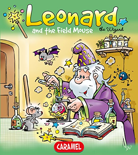 Leonard and the Field Mouse: A Magical Story for Children (Leonard the ...