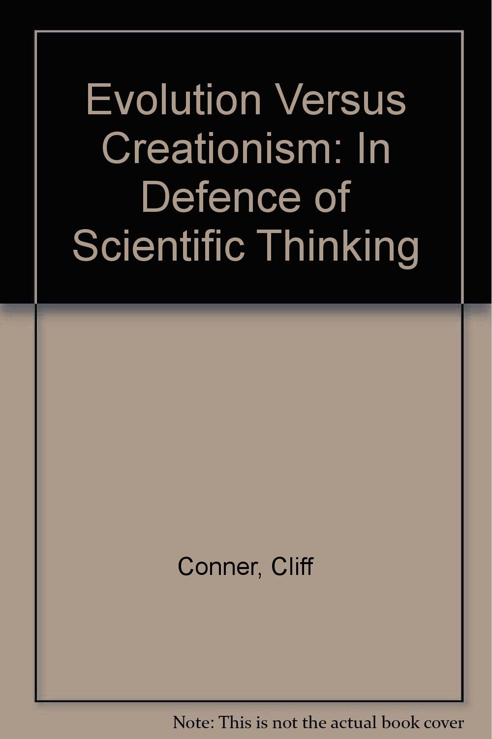Evolution Versus Creationism: In Defence of Scientific Thinking: Amazon ...