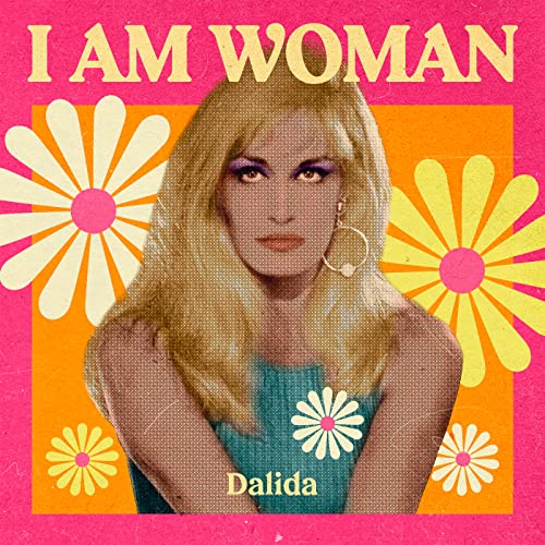 Écouter I AM WOMAN par Dalida sur Amazon Music Unlimited