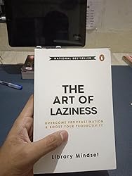 The Art of Laziness: Overcome Procrastination & Improve Your ...