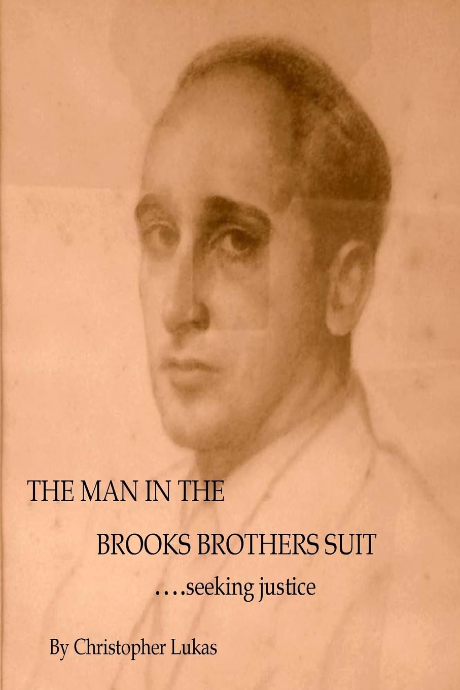 The Man in the Brooks Brothers' Suit: lukas, christopher: 9781977848611 ...