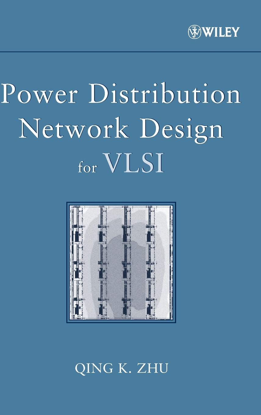 Power Distribution Network Design for VLSI: Zhu, Qing K.: 9780471657200 ...