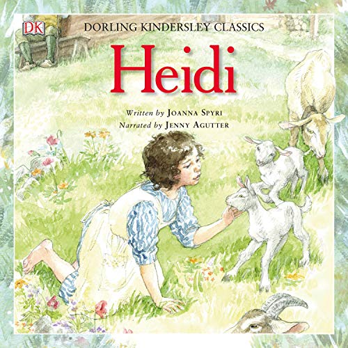 Heidi: DK Classics (Audio Download): Johanna Spyri, Jenny Agutter ...