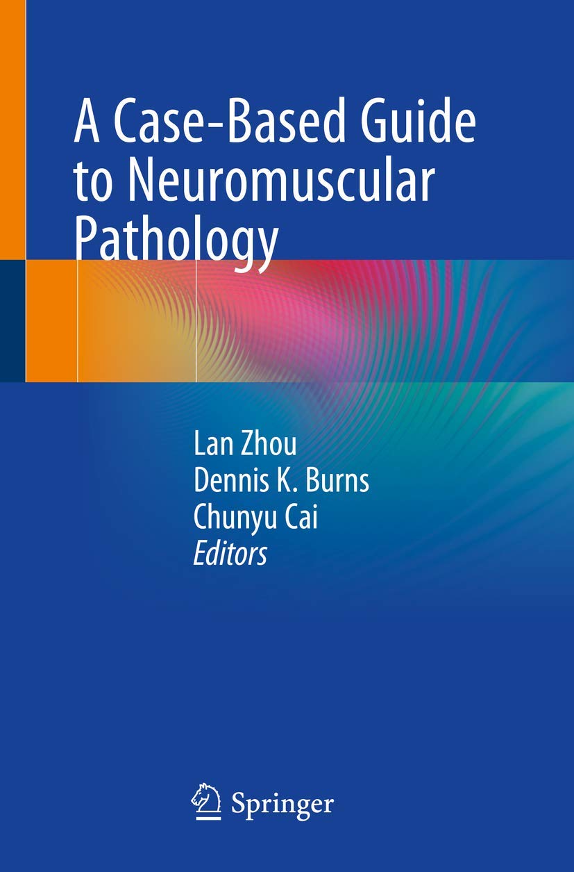 A Case-Based Guide to Neuromuscular Pathology: 9783030256814: Medicine ...