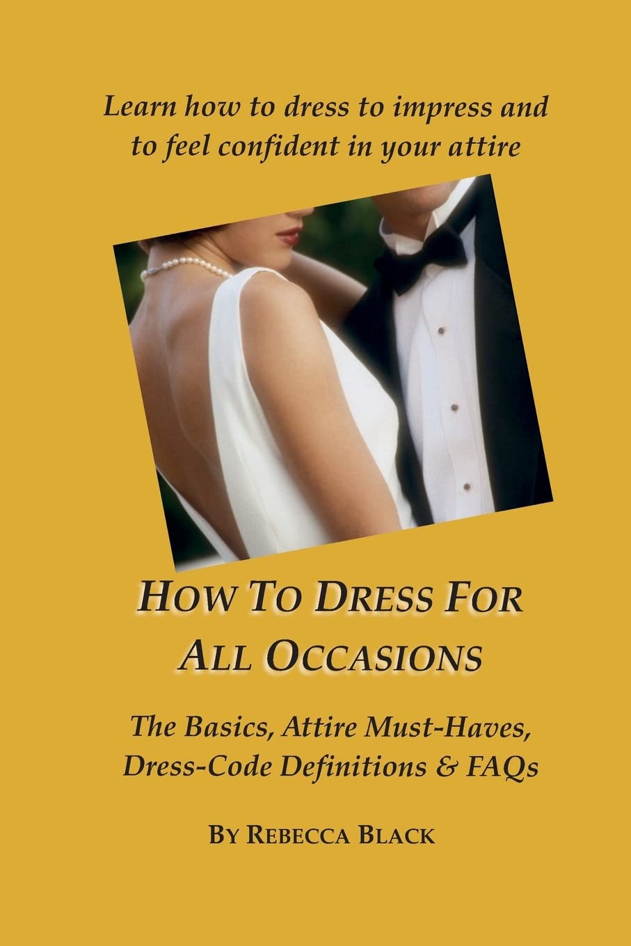 How To Dress for All Occasions: The Basics, Attire Must-Haves, Dress ...