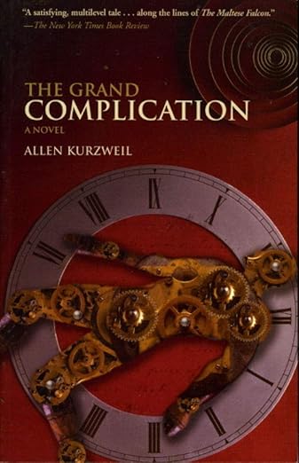 The Grand Complication: A Novel: Kurzweil, Allen: 9780786885183: Amazon ...