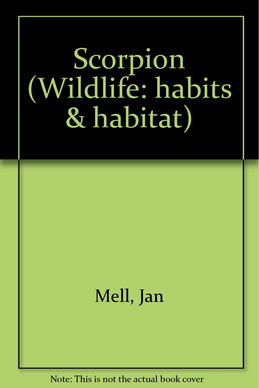 Scorpion (Wildlife, Habits & Habitat): Mell, Jan: 9780896865204: Amazon ...