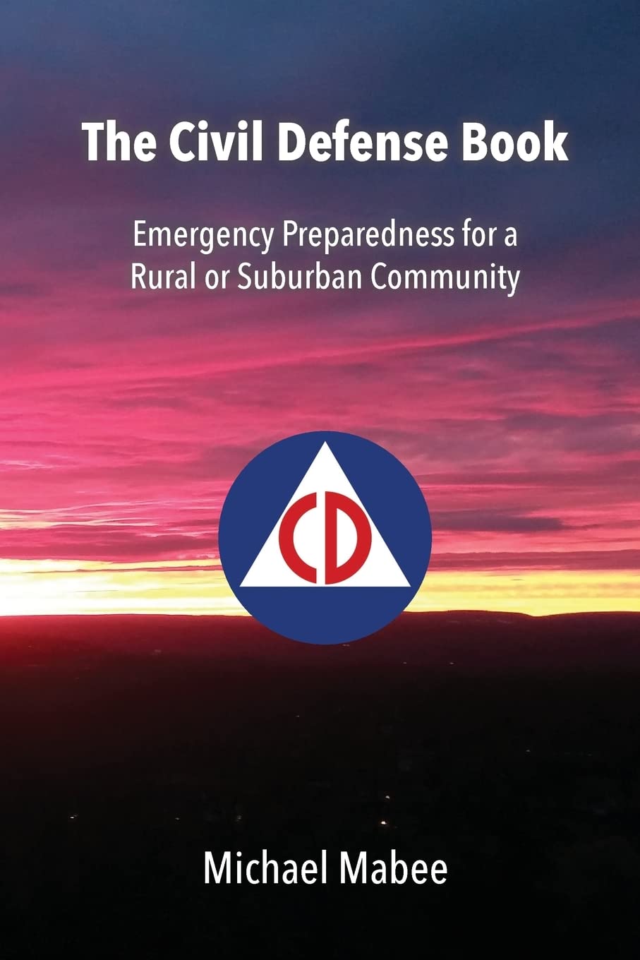 The Civil Defense Book: Emergency Preparedness for a Rural or Suburban ...