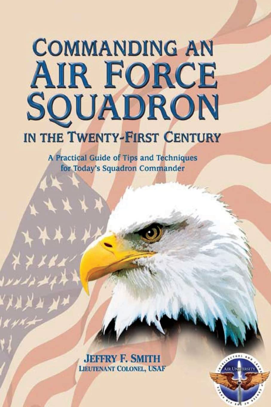 Commanding an Air Force Squadron in the Twenty-First Century: A ...