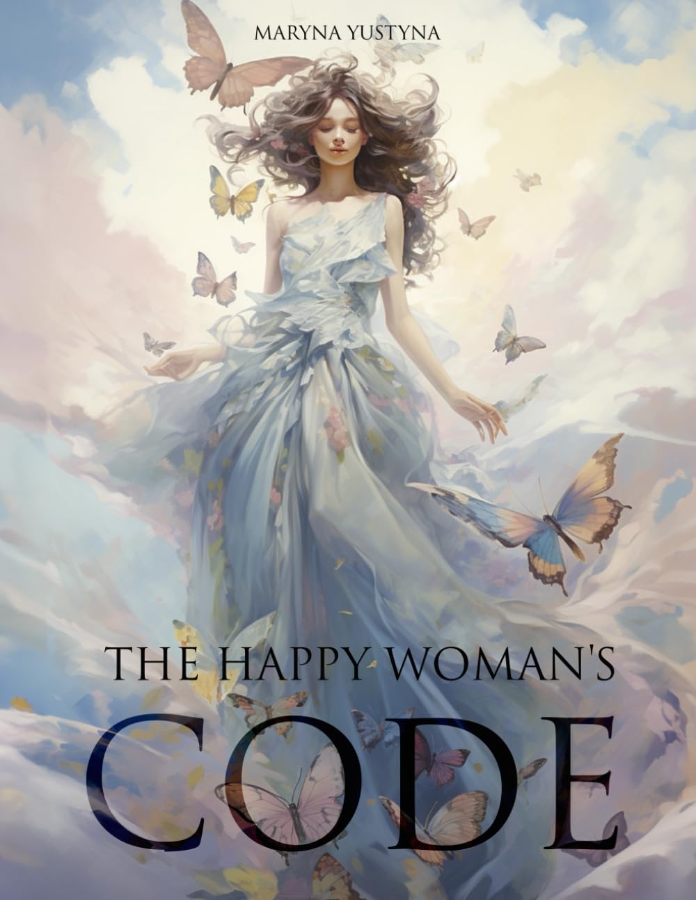 The Happy Woman's Code: The Path to Self-Harmony: Yustyna, MSc Maryna ...