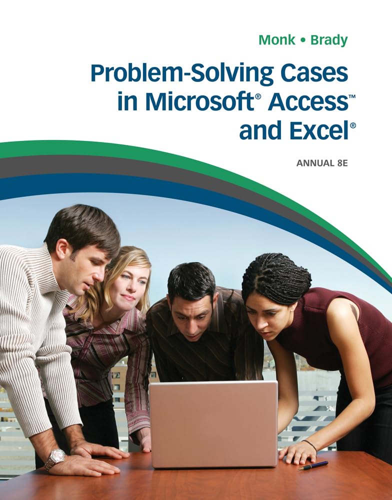 Problem Solving Cases In Microsoft® Access And Excel® Monk Ellen
