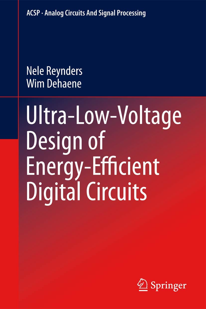 Ultra-Low-Voltage Design of Energy-Efficient Digital Circuits (Analog ...