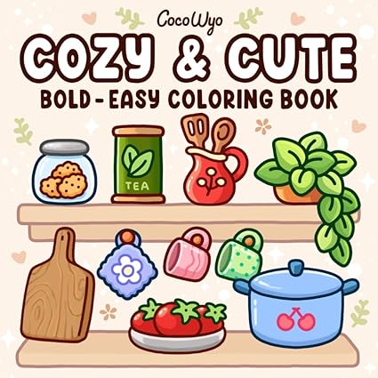 Cozy & Cute: Coloring Book for Adults and Teens, Bold and Easy Designs ...
