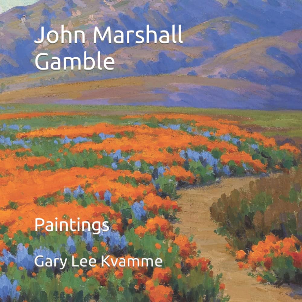 John Marshall Gamble: Paintings (Artworks Only Series): Kvamme, Gary ...