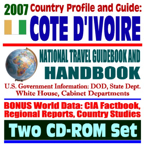 2007 Country Profile and Guide to Cote d'Ivoire (Ivory Coast ...