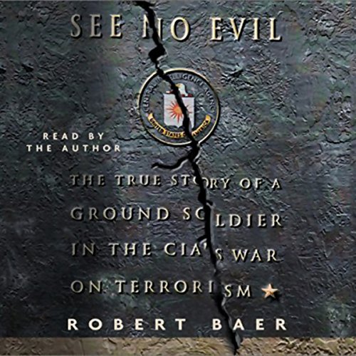 Amazon.com: See No Evil: The True Story of a Ground Soldier in the CIA ...