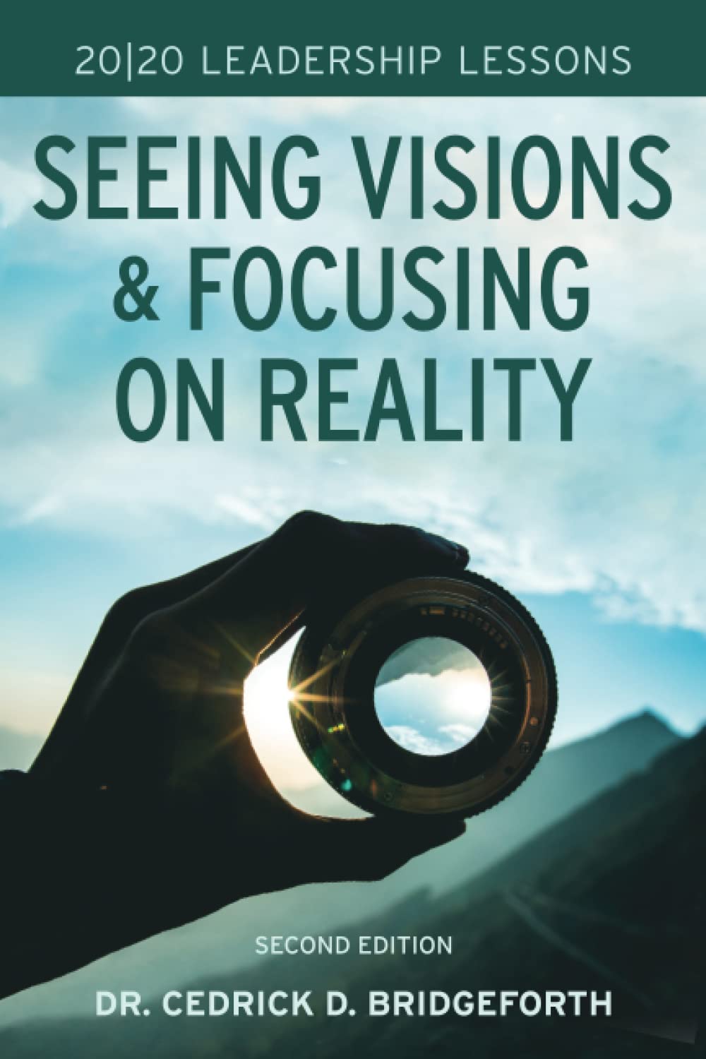 20/20 Leadership Lessons: Seeing Visions and Focusing on Reality ...