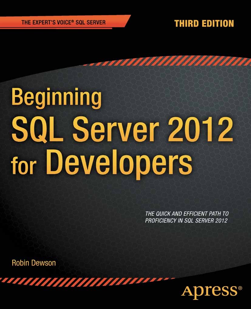 Beginning SQL Server 2012 for Developers (Expert's Voice SQL Server ...