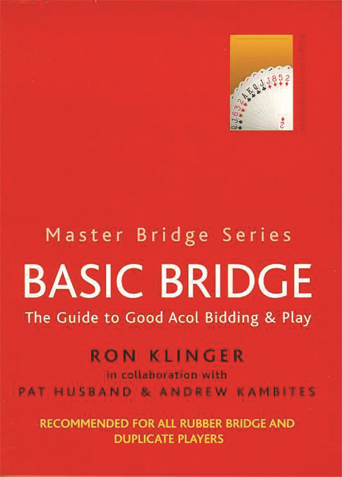 Basic Bridge: The Guide to Good Acol Bidding & Play (Master Bridge ...