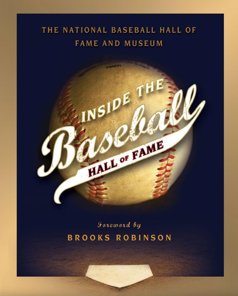 Inside the Baseball Hall of Fame: National Baseball Hall of Fame and ...