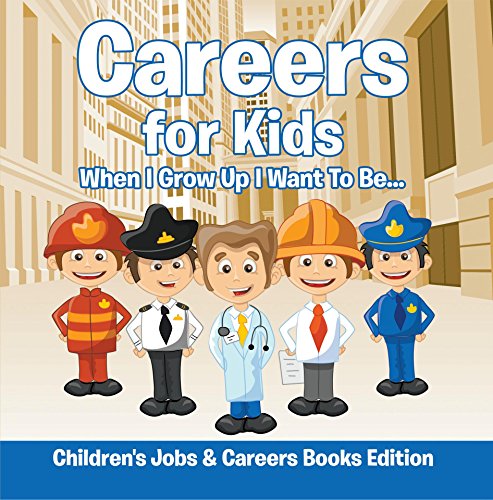 Careers for Kids: When I Grow Up I Want To Be... | Children's Jobs ...