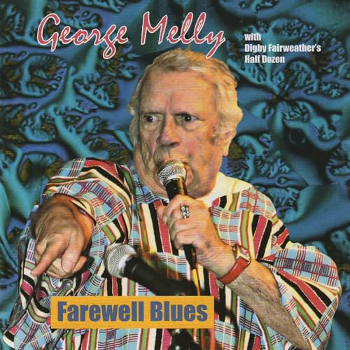 Farewell Blues by George Melly on Amazon Music - Amazon.co.uk