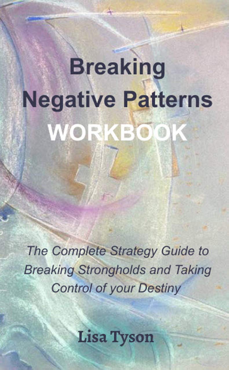 Amazon.com: Breaking Negative Patterns Workbook: The Complete Strategy ...