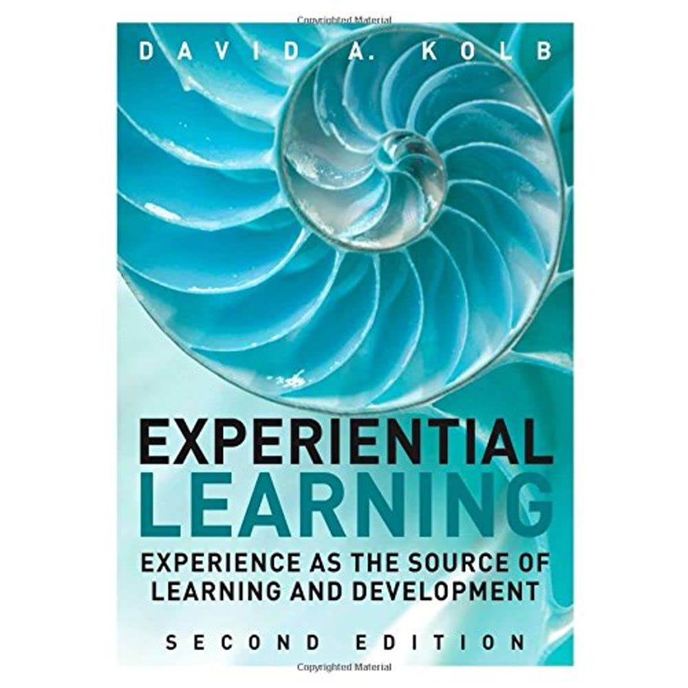 Experiential Learning: Experience as the Source of Learning and ...
