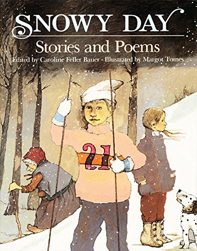 Snowy Day: Stories and Poems: Bauer, Caroline Feller, Tomes, Margot ...
