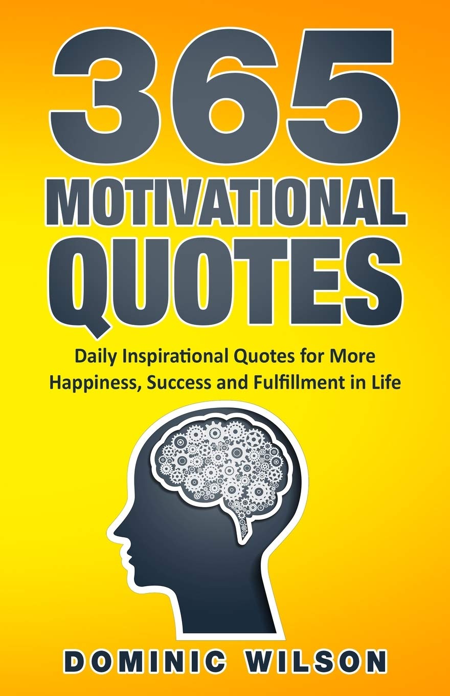 365 Motivational Quotes: Daily Inspirational Quotes to Have More ...