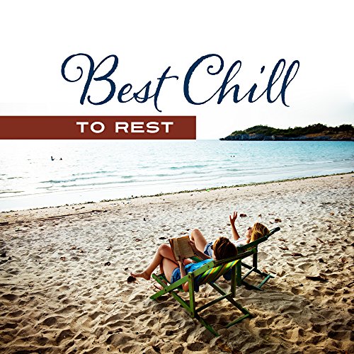 Amazon.com: Best Chill to Rest – Melodies for Relaxation, Chill Out ...