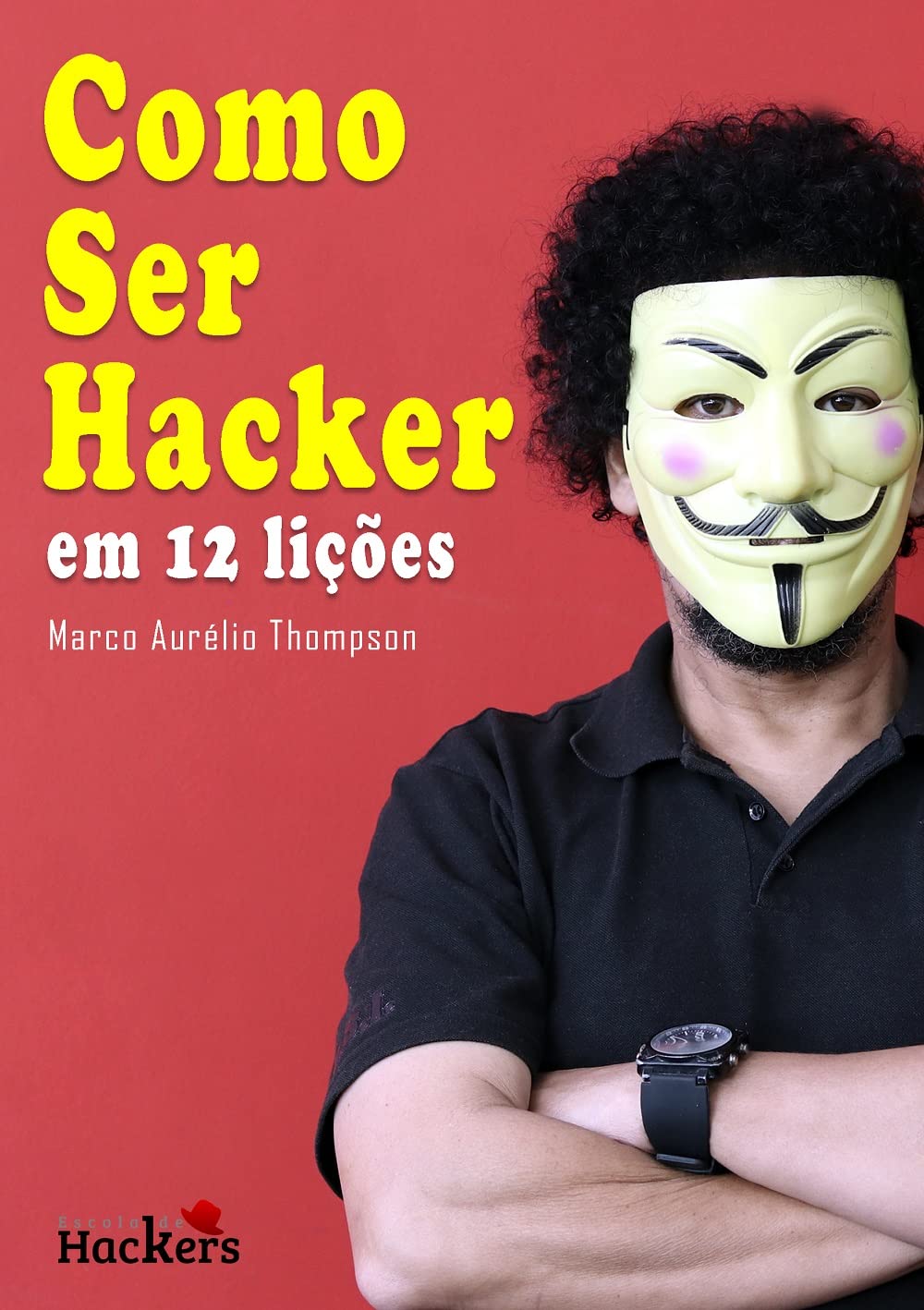 Como Ser Hacker: em 12 lições (Escola de Hackers do Bem) eBook ...