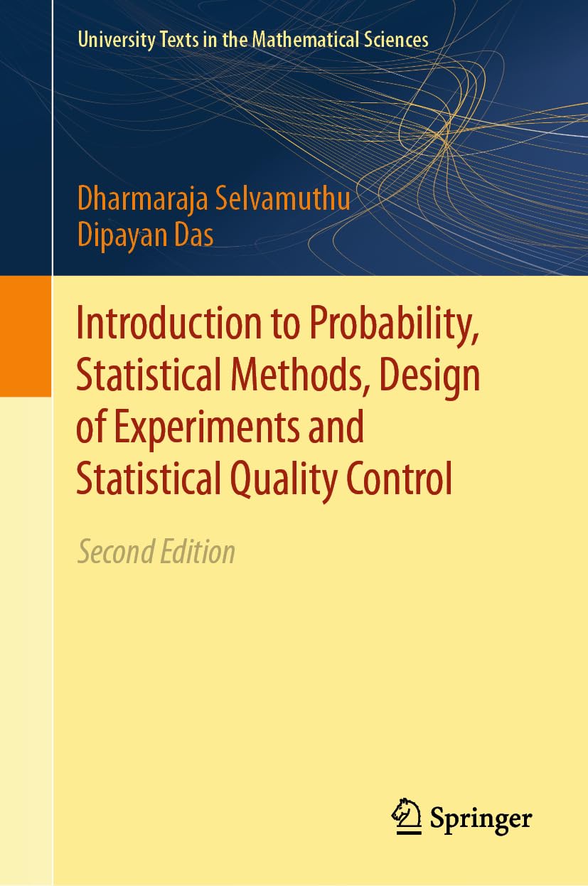 Introduction to Probability, Statistical Methods, Design of Experiments ...