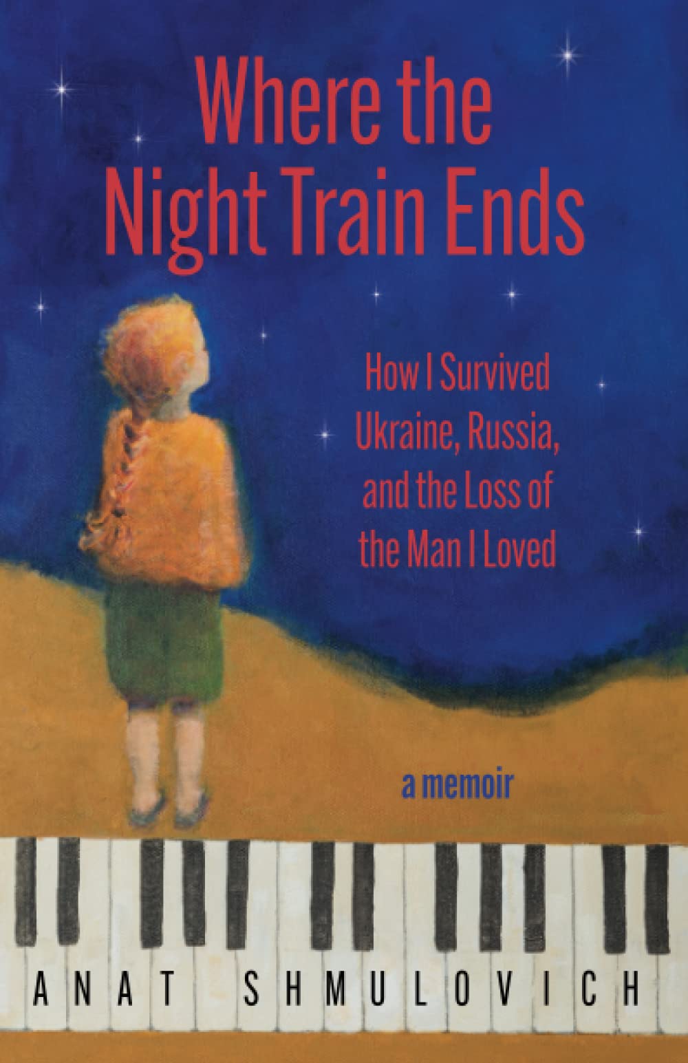 Buy Where the Night Train Ends: How I Survived Ukraine, Russia, and the ...