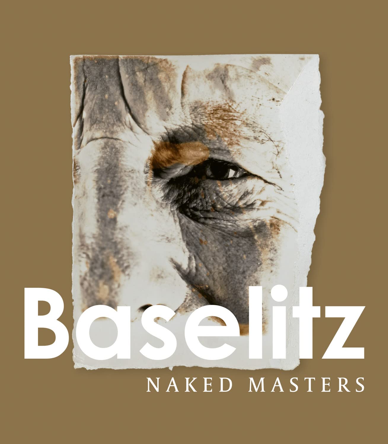 Georg Baselitz: Naked Masters: Haag, Sabine, Baselitz, Georg, Darragon, Eric, Goerig-Hergott ...