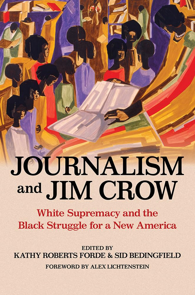 Journalism and Jim Crow: White Supremacy and the Black Struggle for a ...