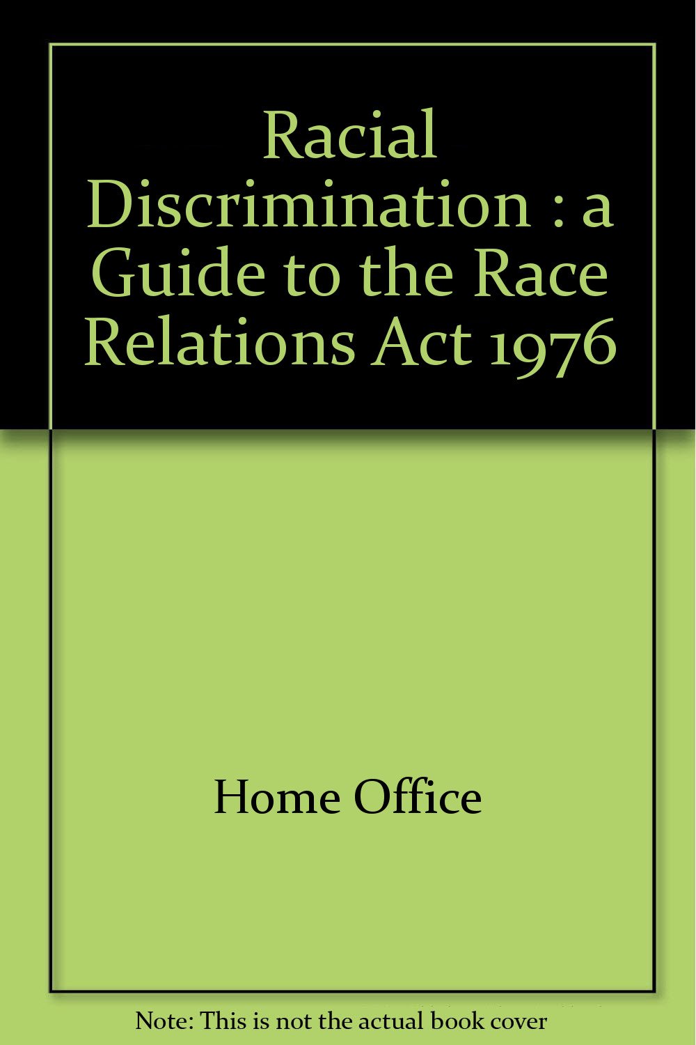 Racial Discrimination: A Guide to the Race Relations Act 1976: Amazon ...