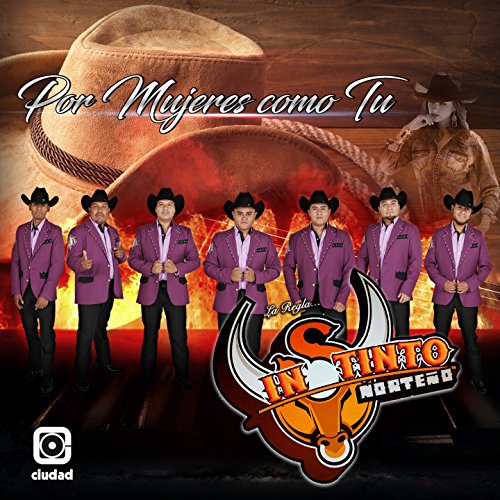 Amazon.com: Por Mujeres Como Tú : La Regla Instinto Norteño: Digital Music