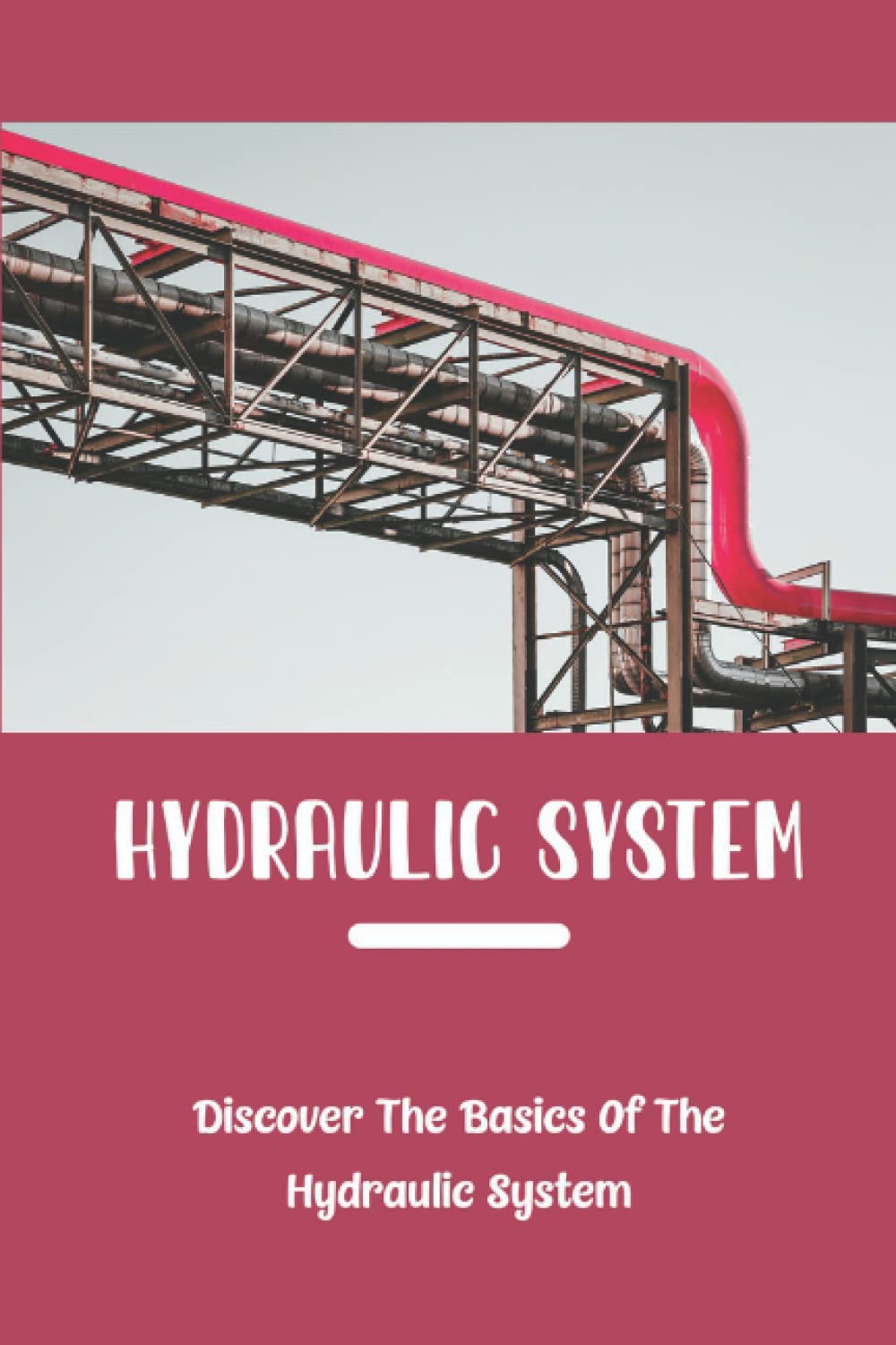 Hydraulic System: Discover The Basics Of The Hydraulic System: Rhoton ...