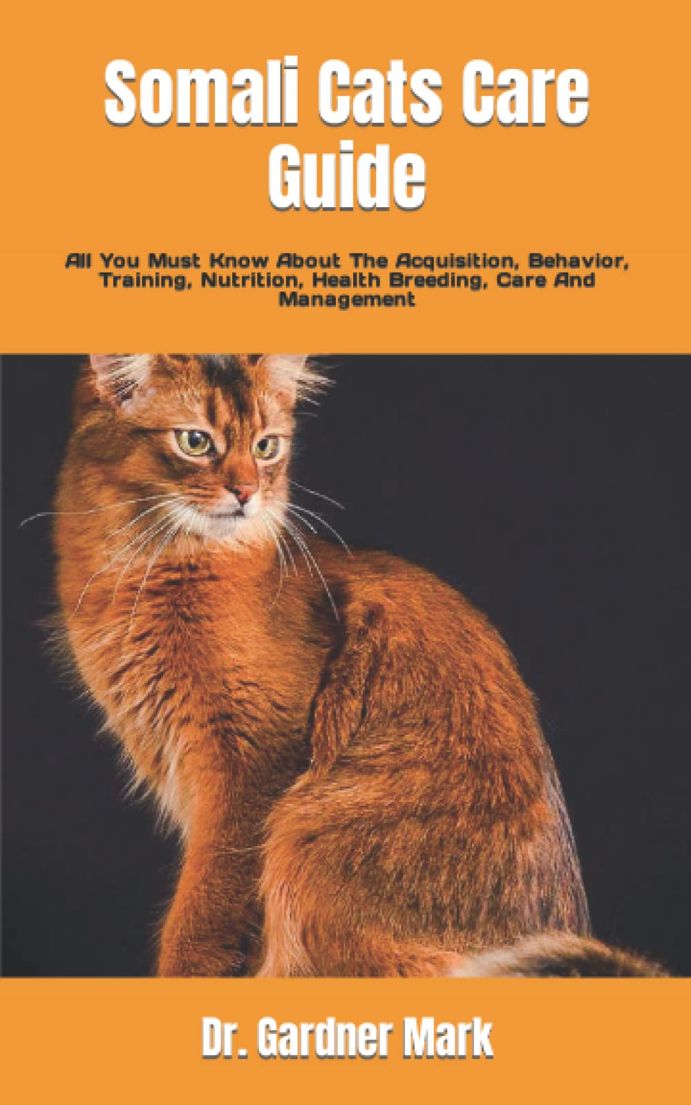 Buy Somali Cats Care Guide: All You Must Know About The Acquisition ...