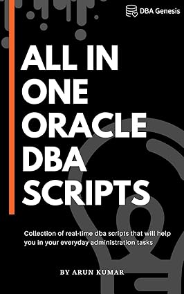 Amazon.com: All-in-one Oracle DBA Scripts: Collection of real-time dba scripts that will help ...