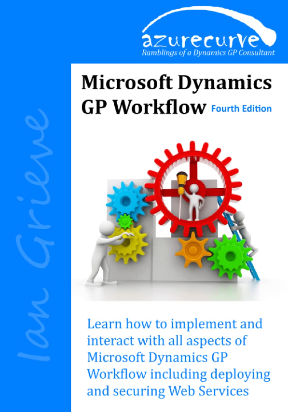 Microsoft Dynamics GP Workflow (Fourth Edition): Grieve, Ian: 9780993055690: Books - Amazon.ca